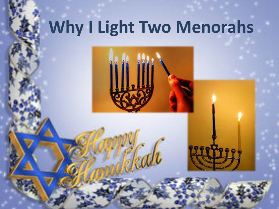 Why I Light Two Menorahs | The Cenafinla Illuminations